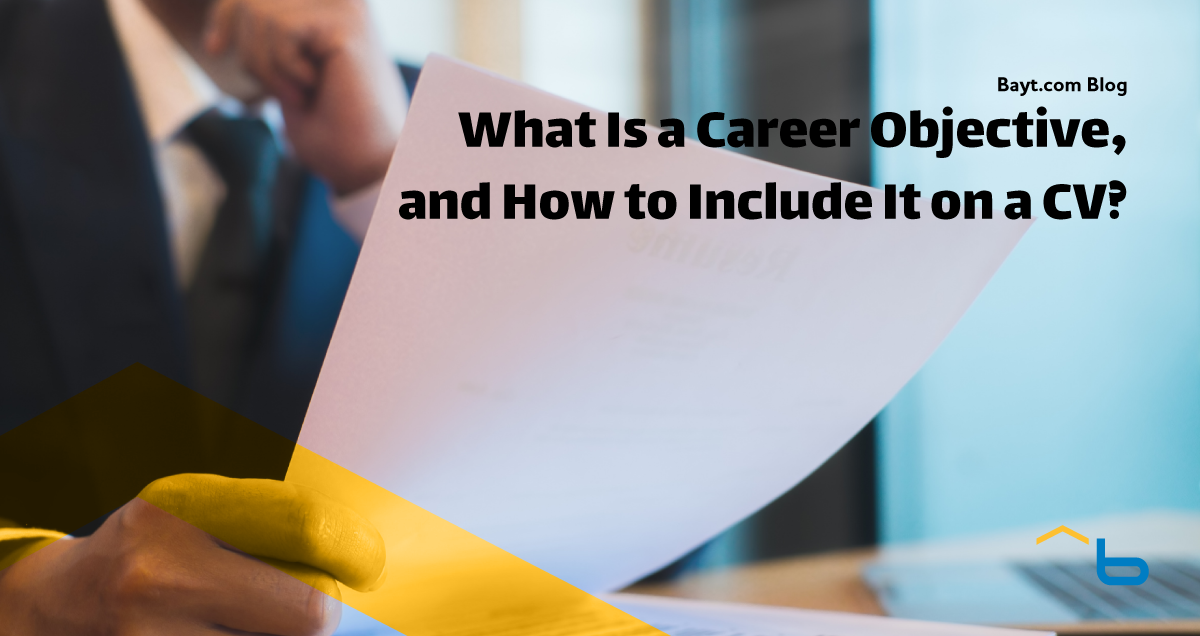 What Is a Career Objective, and How to Include It on a CV - Bayt.com Blog